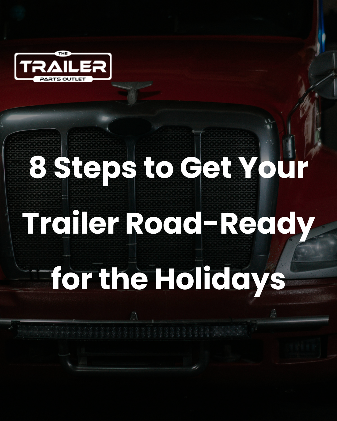 Get Your Trailer Road Ready For The Holidays | Trailer Parts