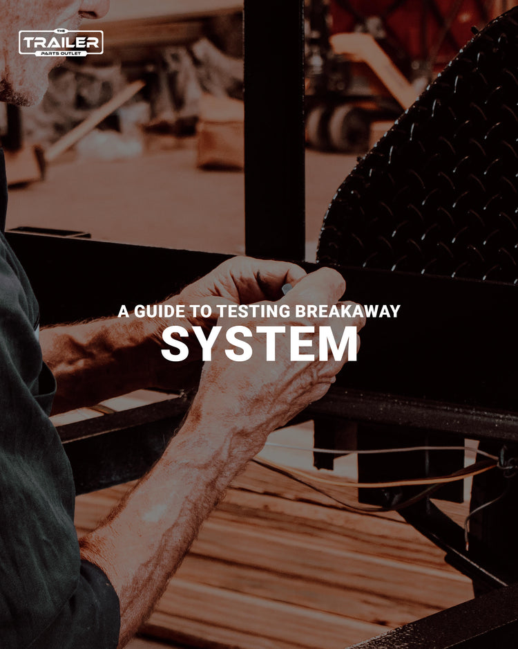 Breakaway System: Step-by-Step Guide | Trailer Parts Outlet