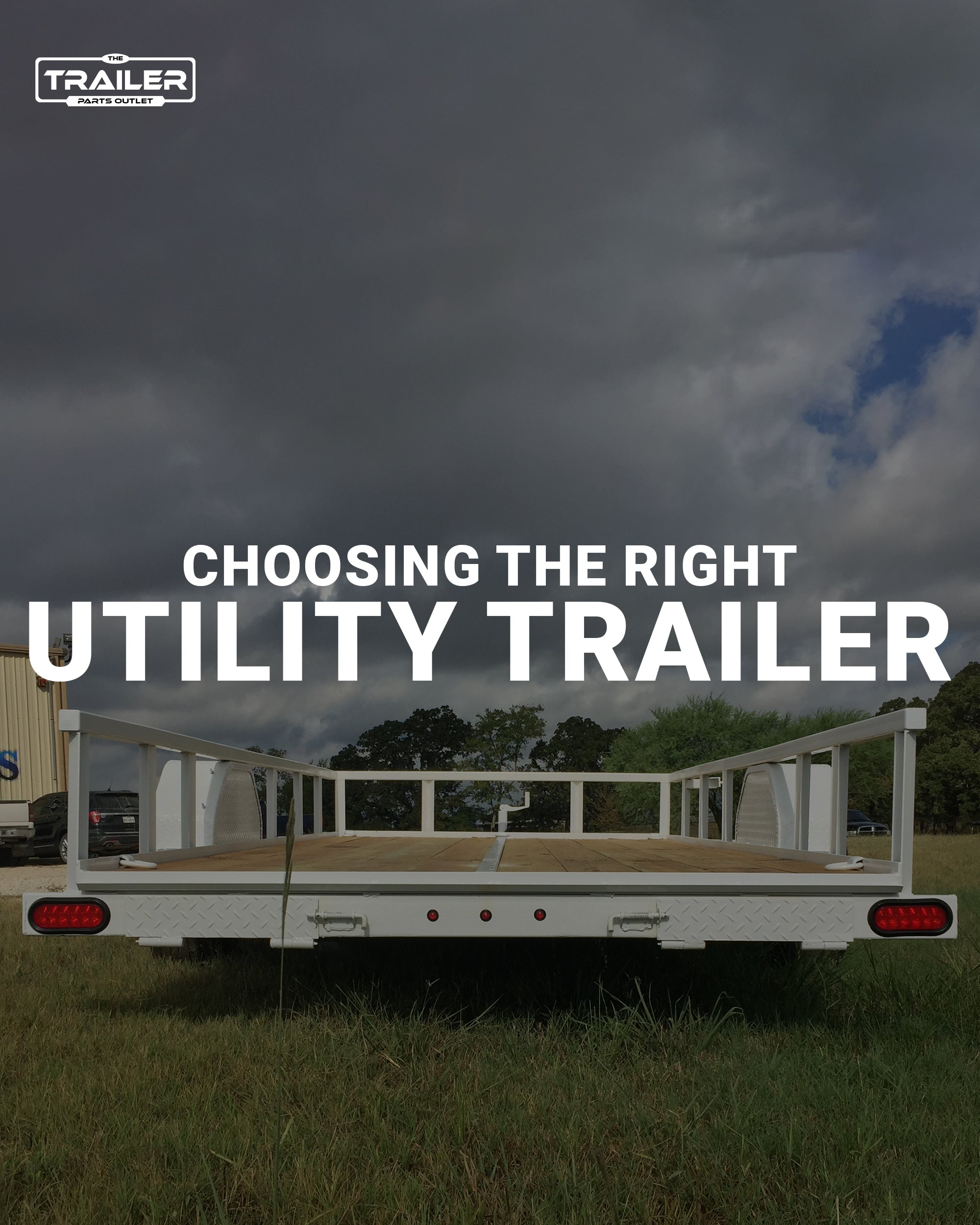 Choosing the Right Utility Trailer | Trailer Parts Outlet