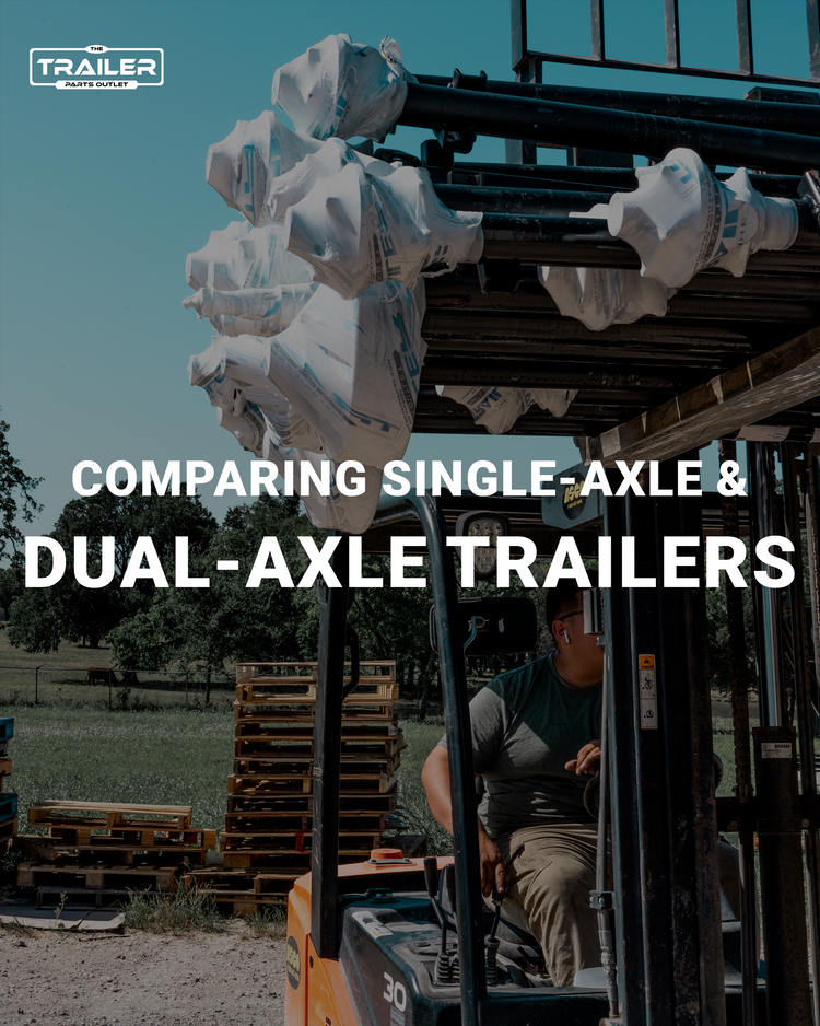 Comparing Single-Axle & Dual-Axle Trailers | Trailer Parts