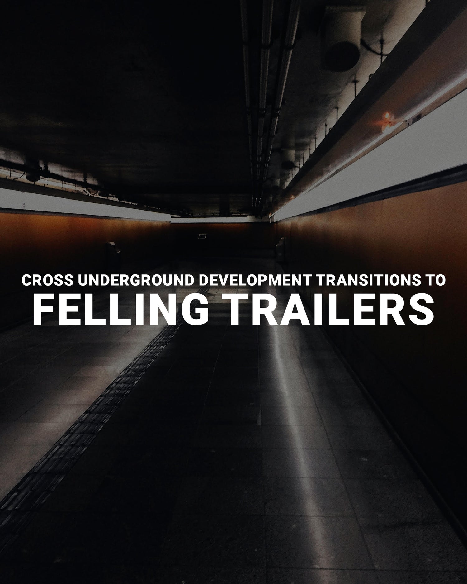 Cross Underground Development Transitions to Felling Trailers