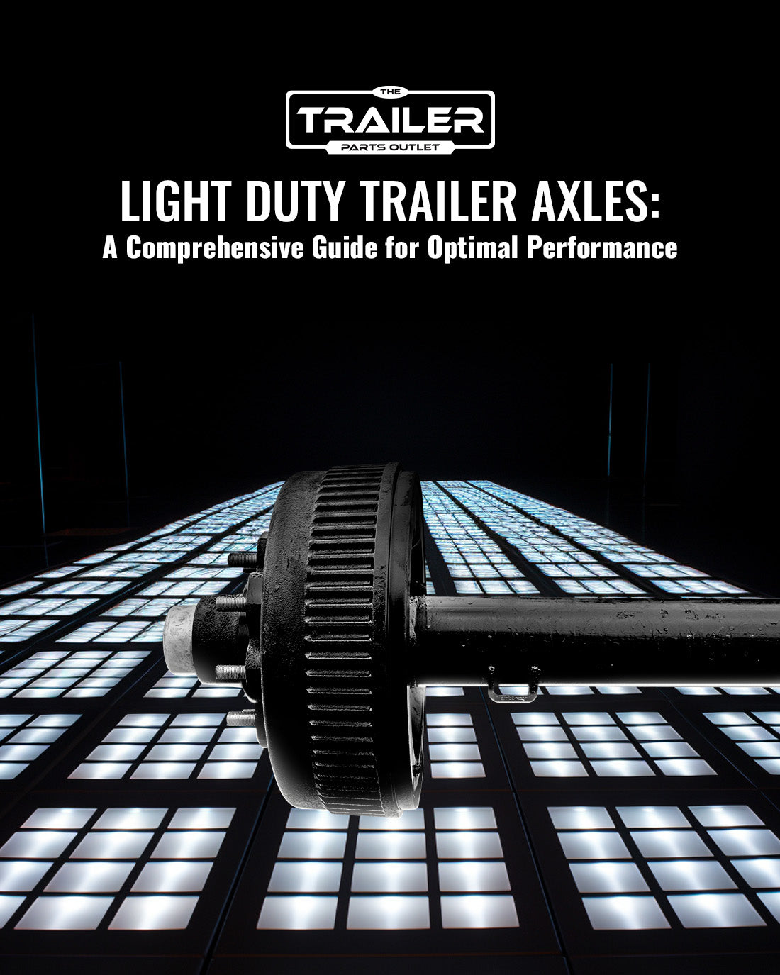 Maintaining Your Light Duty Axle: A Comprehensive Guide for Optimal Pe
