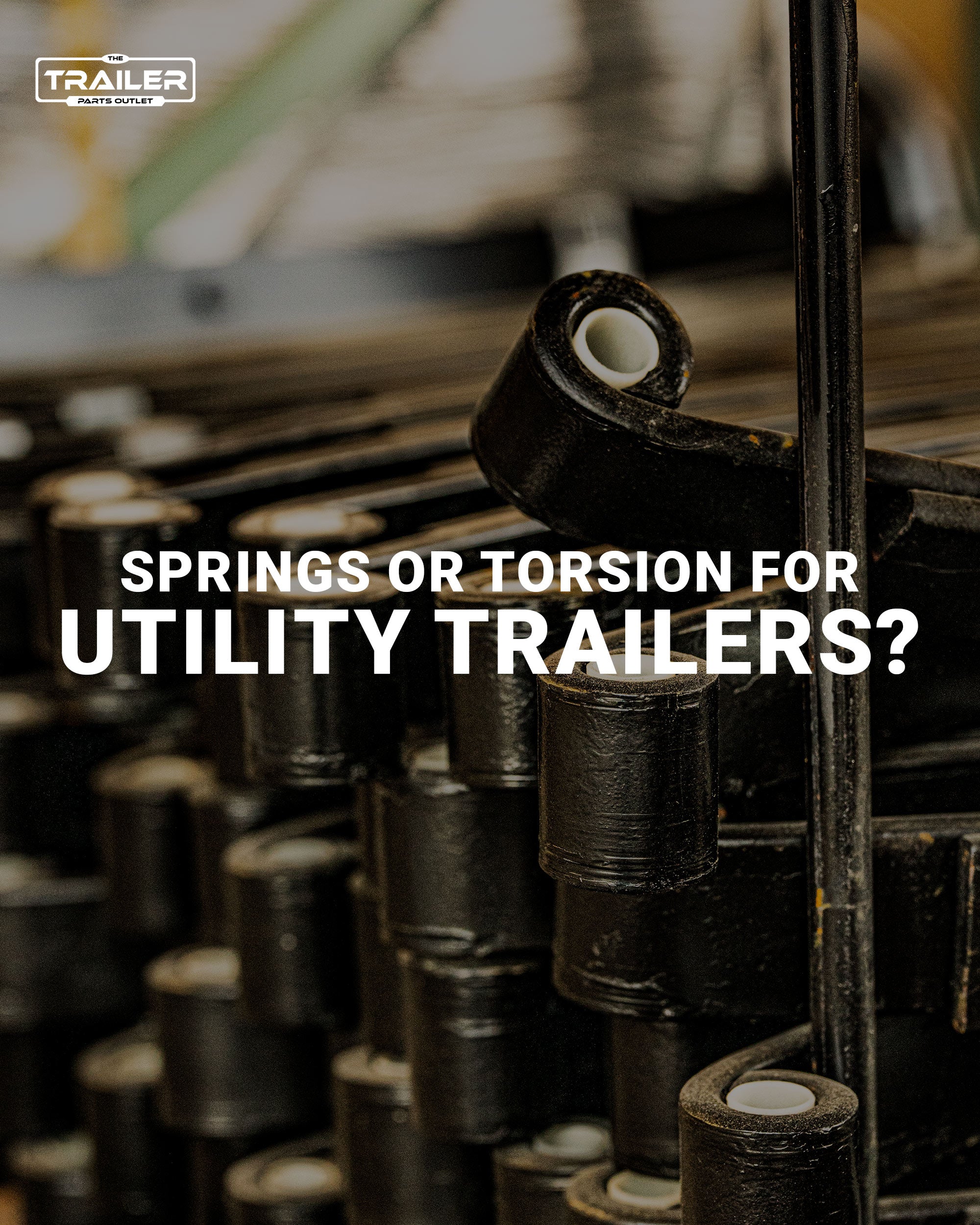 Spring Utility Trailer Axles or Torsion | Trailer Parts Outlet