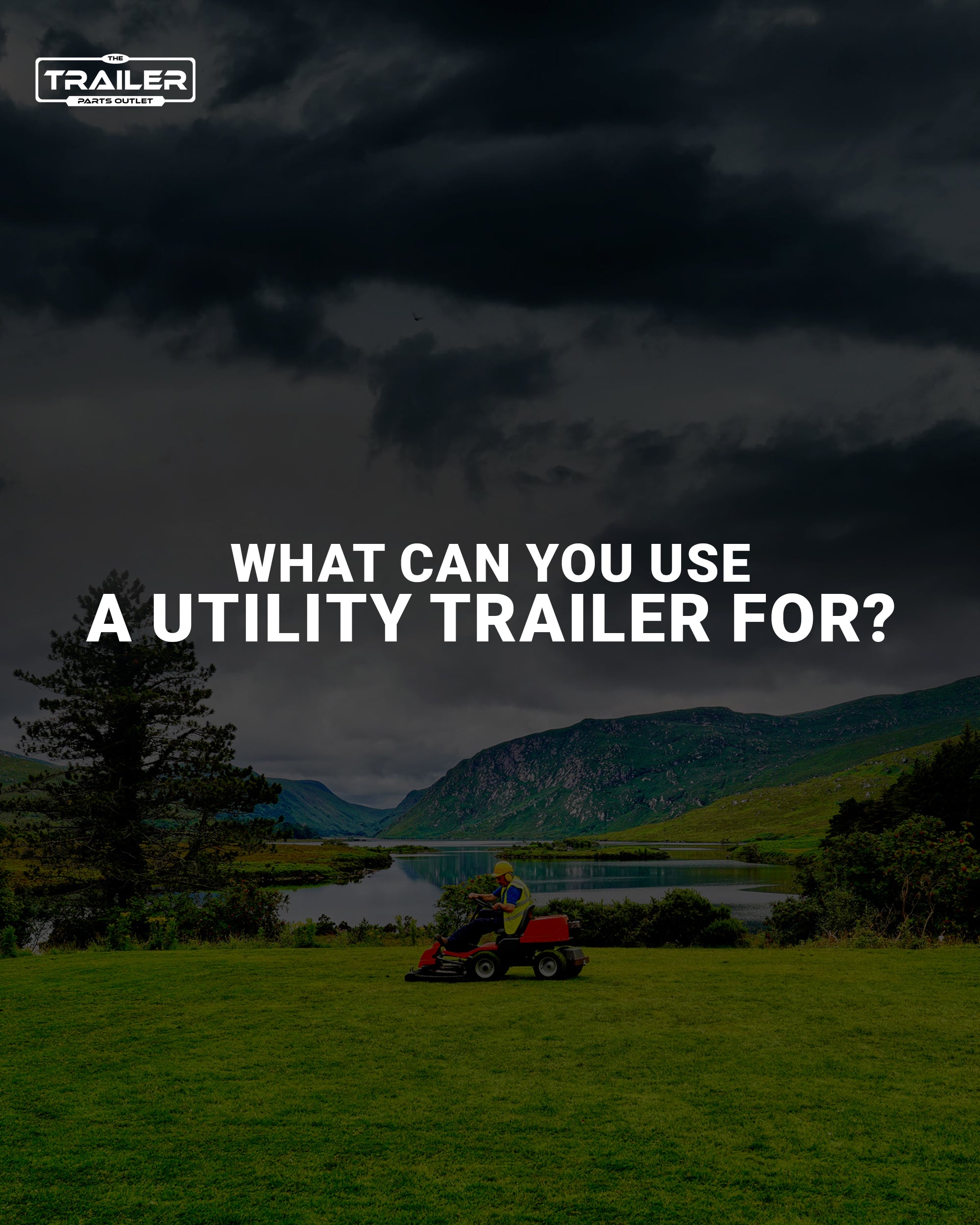 Trailer Parts Online - Using Your Utility Trailer